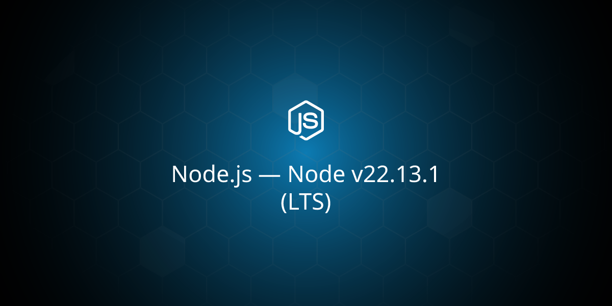 Node.js — Node v22.13.1 (LTS)
